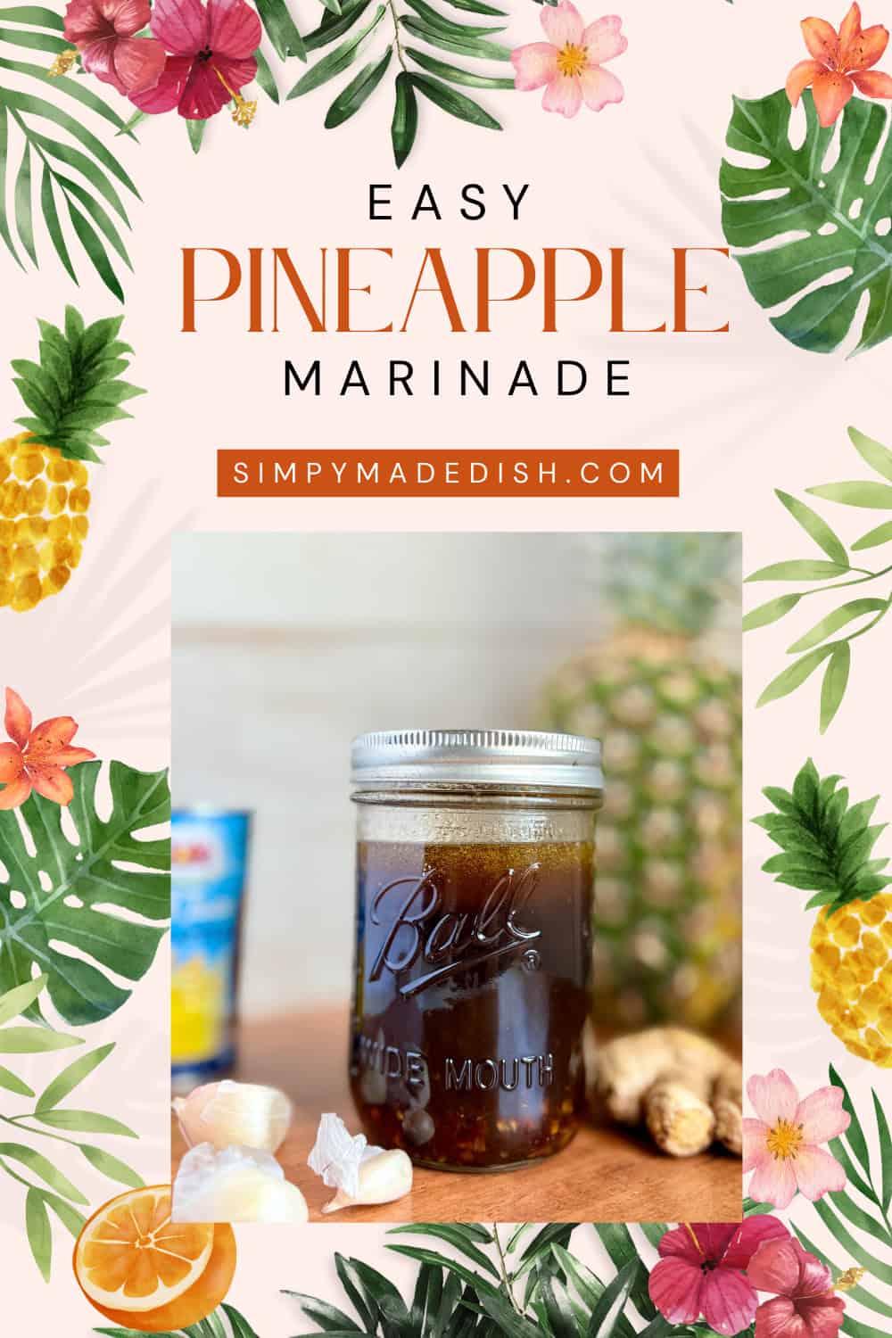 Easy Pineapple Marinade - Simply Made Dish