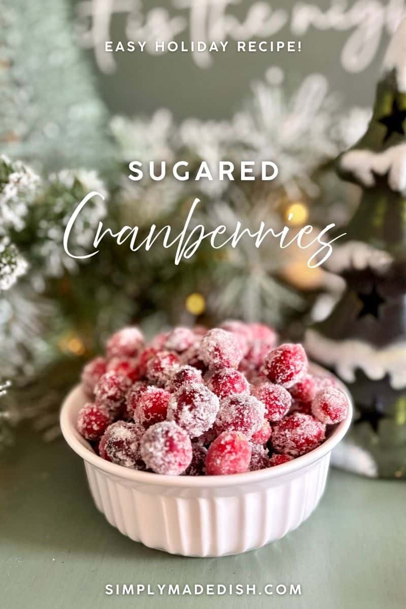 Easy Sugared Cranberries - Simply Made Dish